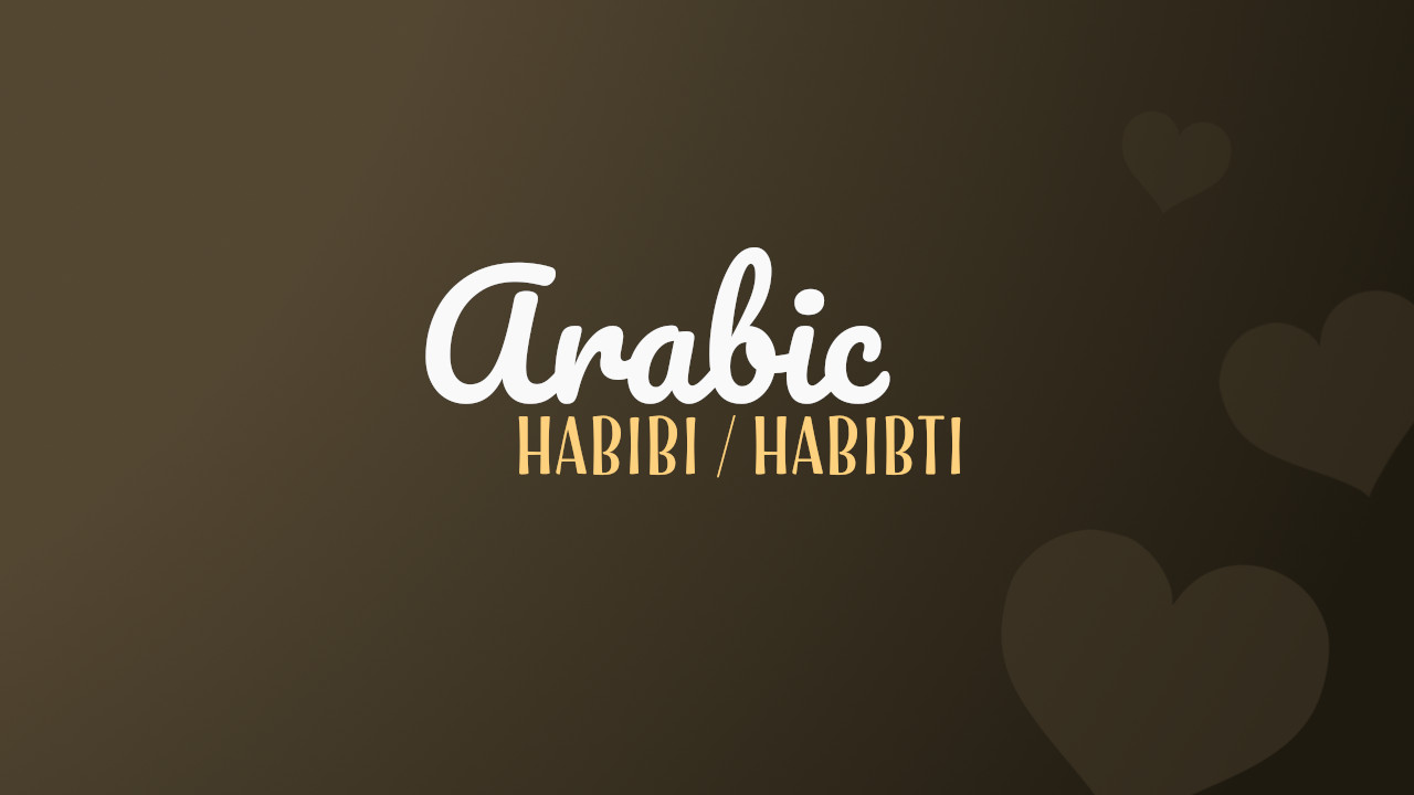 Habibi Meaning In Arabic (Who You Can Say It To)