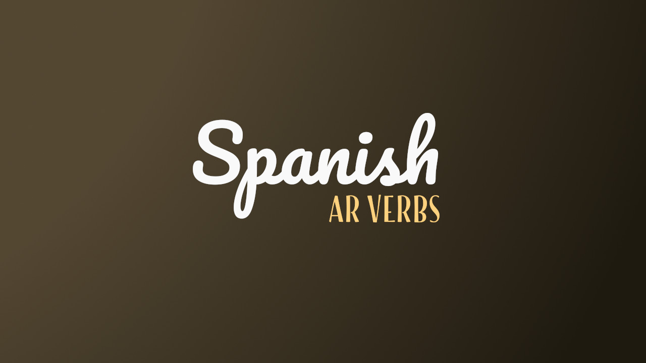 30 Commonly Used -AR Verbs In Spanish (With Examples)