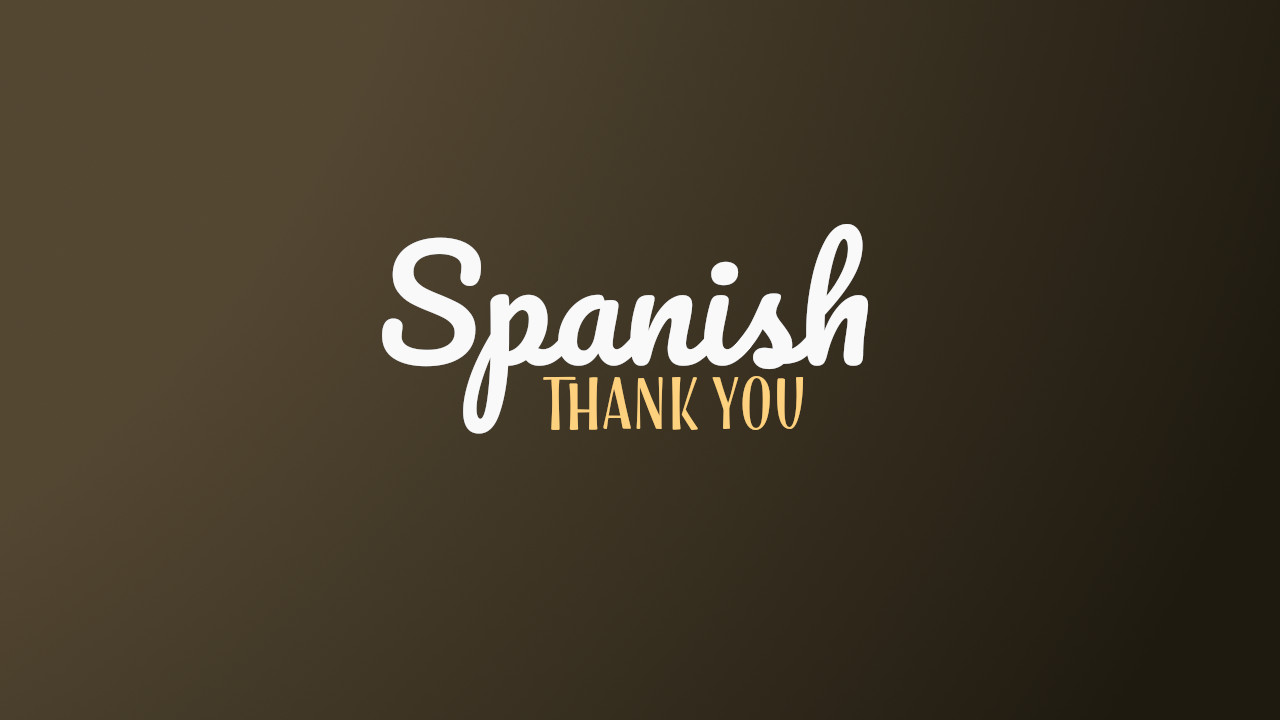 42 Unique Ways To Say Thank You In Spanish
